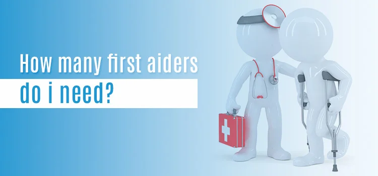 How Many First Aiders do I Need? Workplace Guidelines - Study Plex